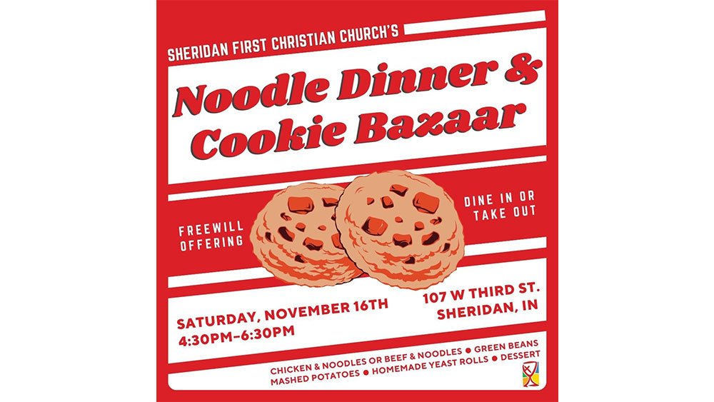 Sheridan First Christian Church’s dine-in Noodle Dinner & Cookie Bazaar ...